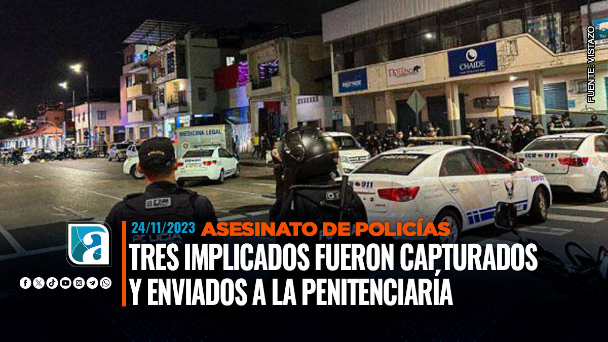 Asesinato De Policías En Guayaquil Tres Implicados Fueron Capturados Y